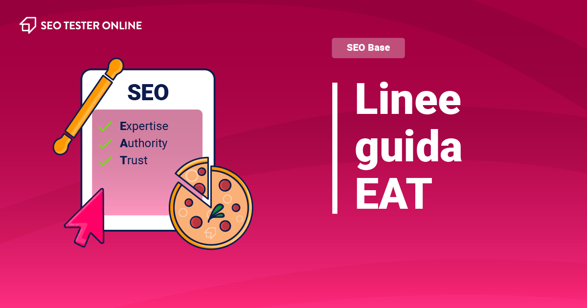 Cosa Sono Le Linee Guida EAT? - SEO Tester Online