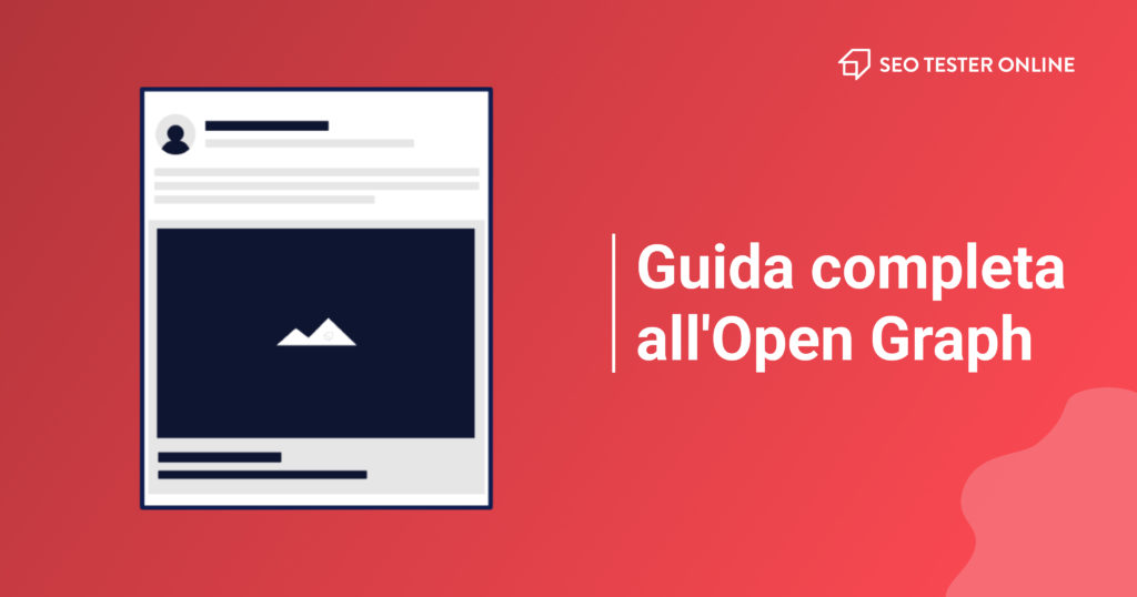 Guida Completa All'Open Graph - SEO Tester Online